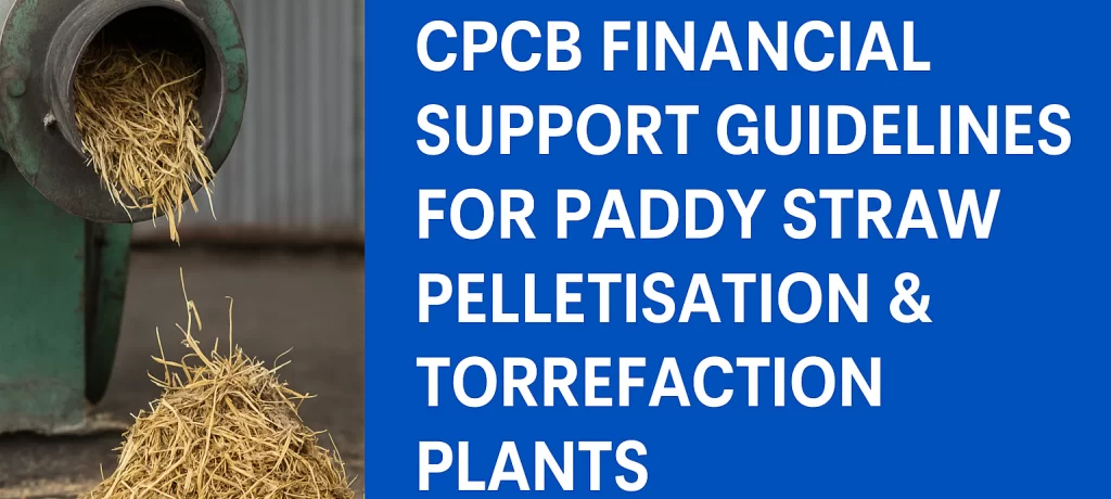 📘 CPCB Financial Support Guidelines For Paddy Straw Pelletisation ...